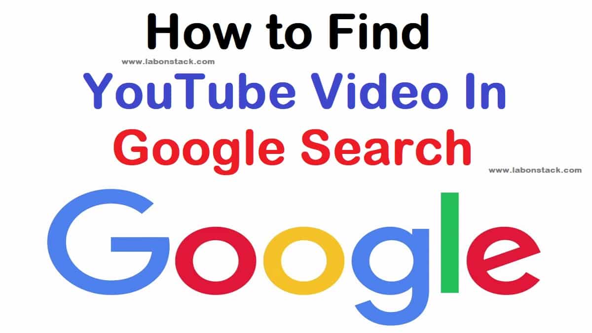 How to Find YouTube Video In Google Search – LabOnStack